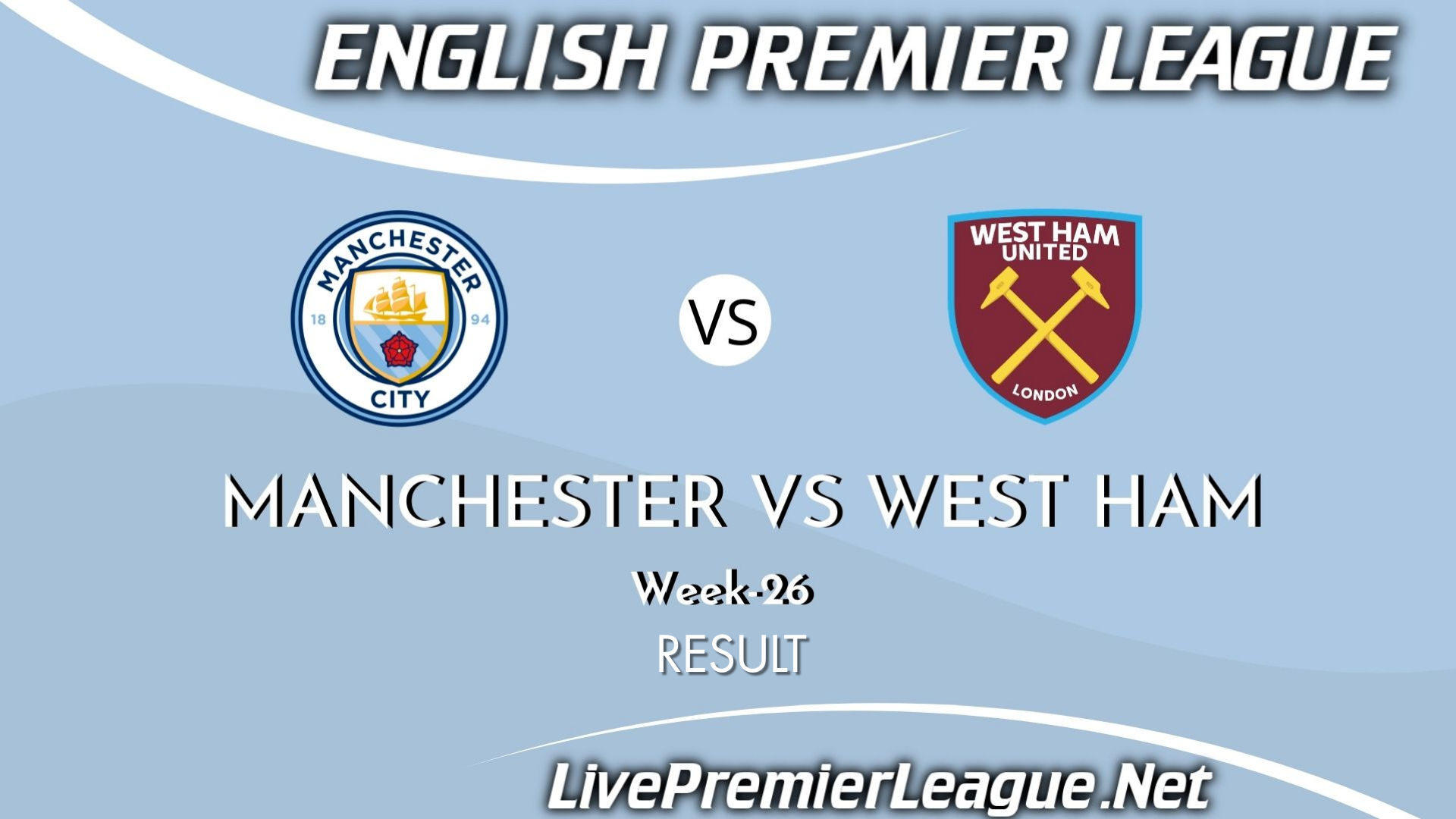 Manchester City Vs West Ham United Result 2021 Epl Week 26